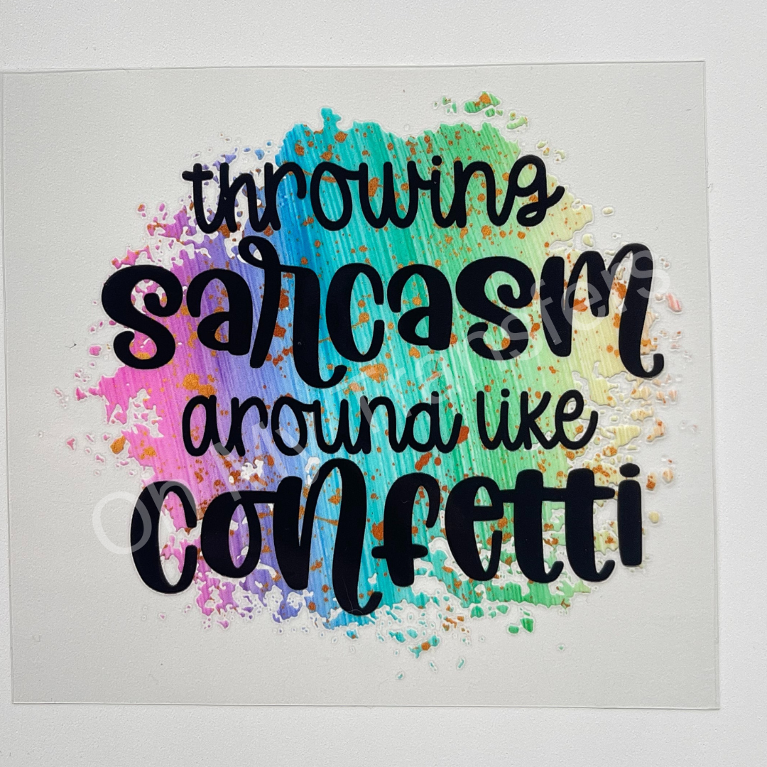Sarcasm like confetti UV DTF 7cm x 7cm Decal – Oh My Transfers